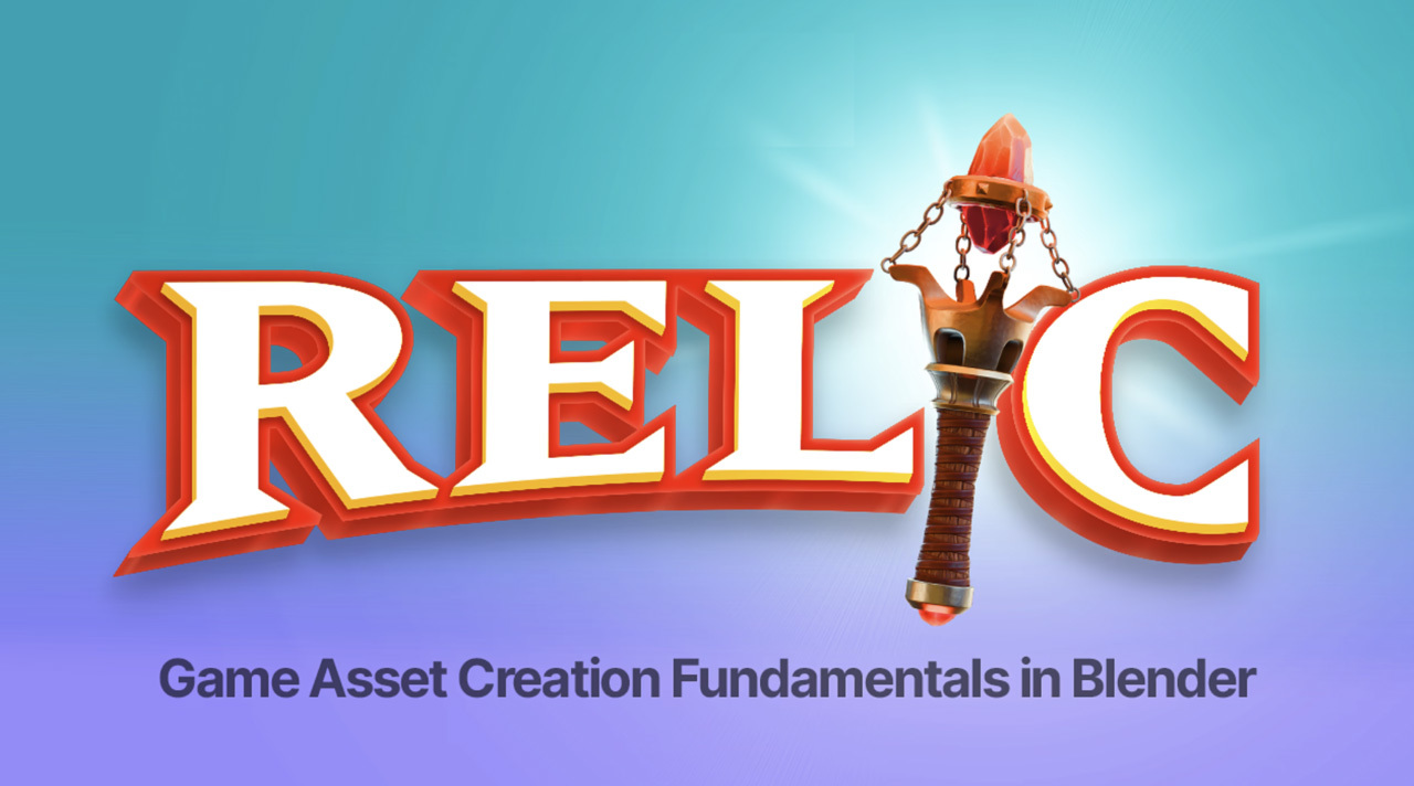 RELIC | Game Asset Creation Fundamentals in Blender, - CG Cookie